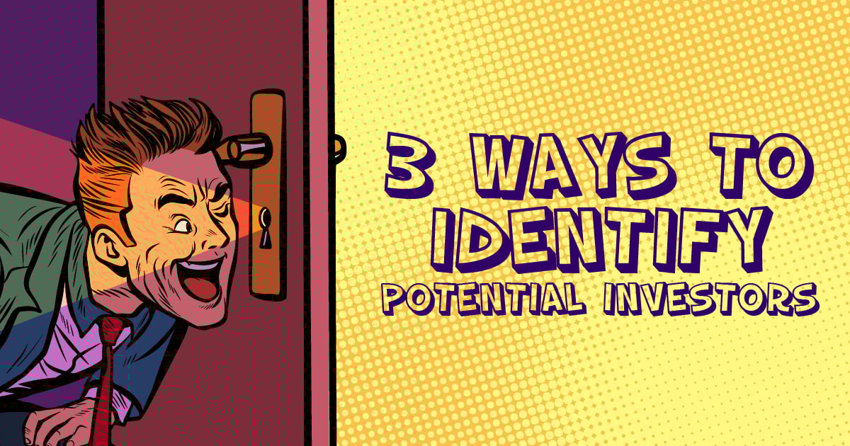 3 ways to identify potential investors