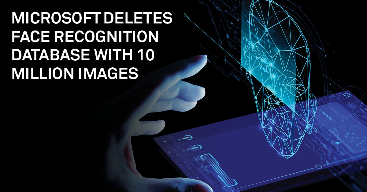 Microsoft deletes face recognition database with 10 million images