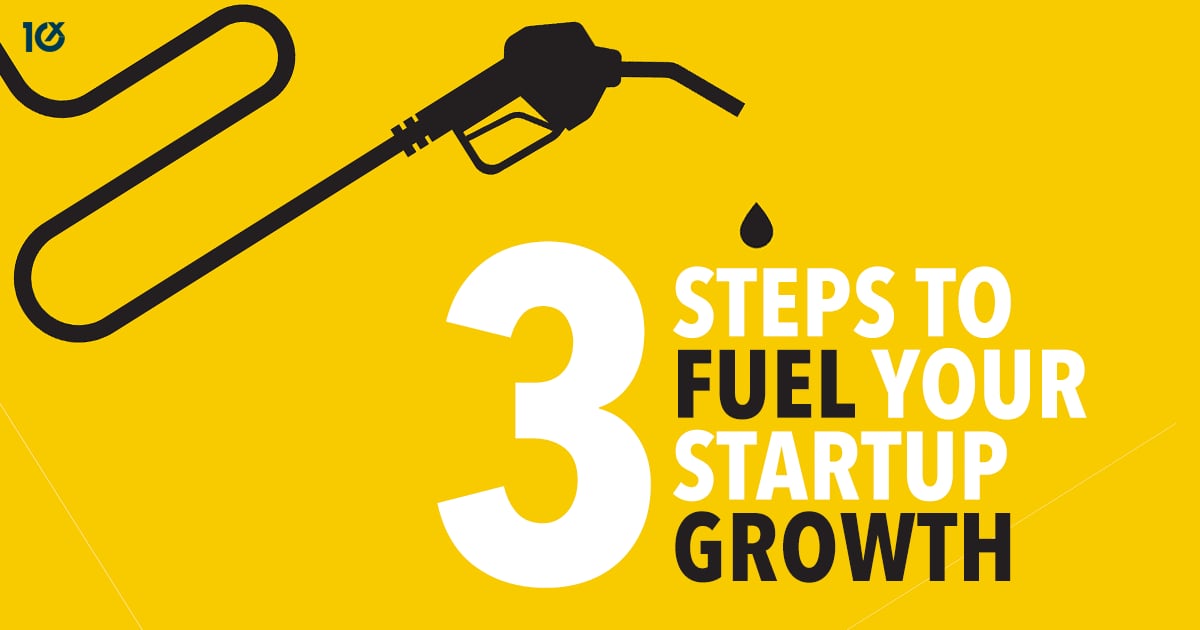 3 steps to fuel your startup growth