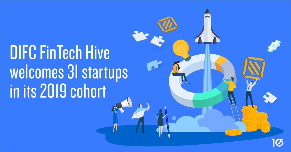 DIFC FinTech Hive welcomes 31 startups in its 2019 cohort | SME10X