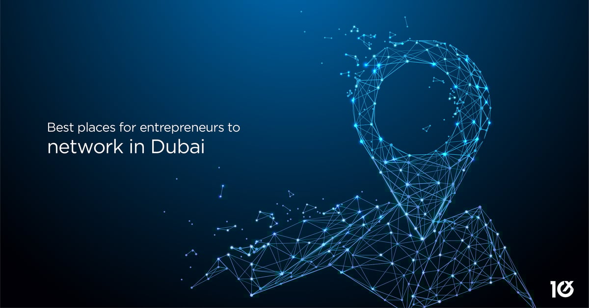 Best places for entrepreneurs to network in Dubai | SME10X
