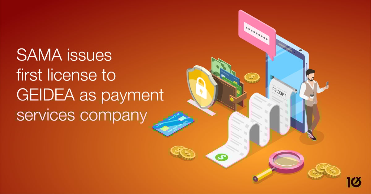 SAMA issues first license to GEIDEA as payment services company