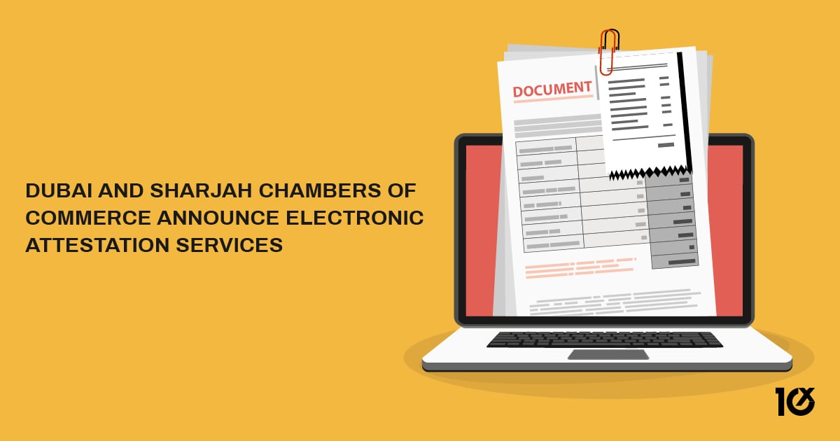 Dubai and Sharjah Chambers of Commerce launch electronic attestation ...