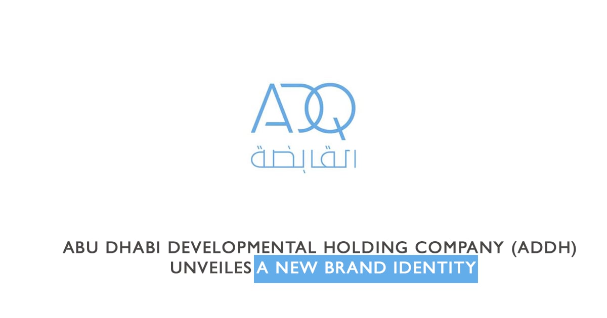 Abu Dhabi Developmental Holding Company becomes ADQ and expands portfolio