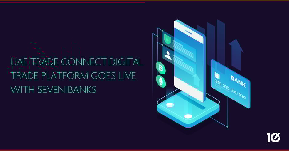 UAE Trade Connect digital trade platform goes live with seven banks
