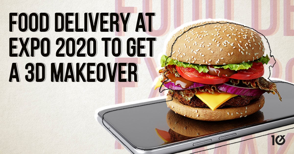 Food delivery at Expo 2020 to get 3D makeover