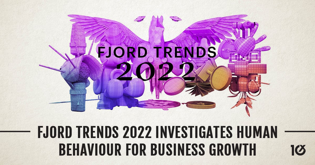 Fjord Trends 2022 investigates human behaviour for business growth