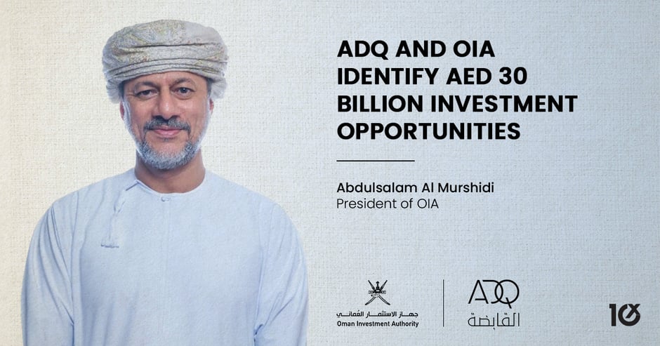 ADQ and OIA identify AED 30 billion investment opportunities