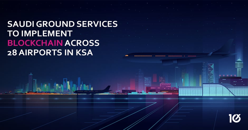 Saudi Ground Services to implement Blockchain across 28 airports in KSA
