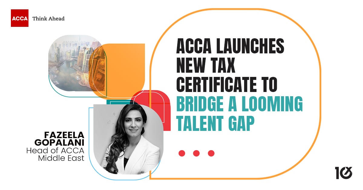 ACCA launches new tax certificate to bridge a looming talent gap