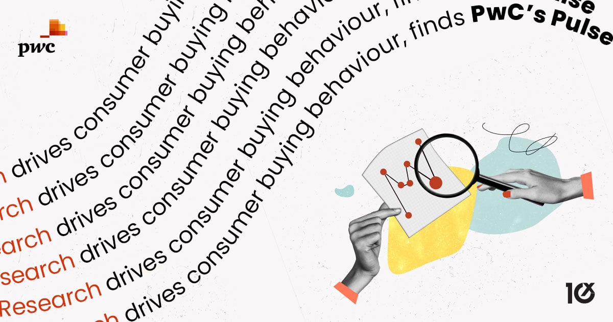 Research drives consumer buying behaviour, finds PwC’s Pulse report
