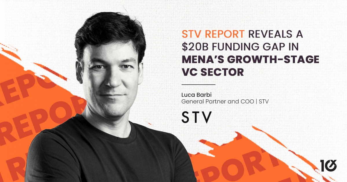 STV Report Reveals a $20B Funding Gap in MENA’s Growth-Stage VC