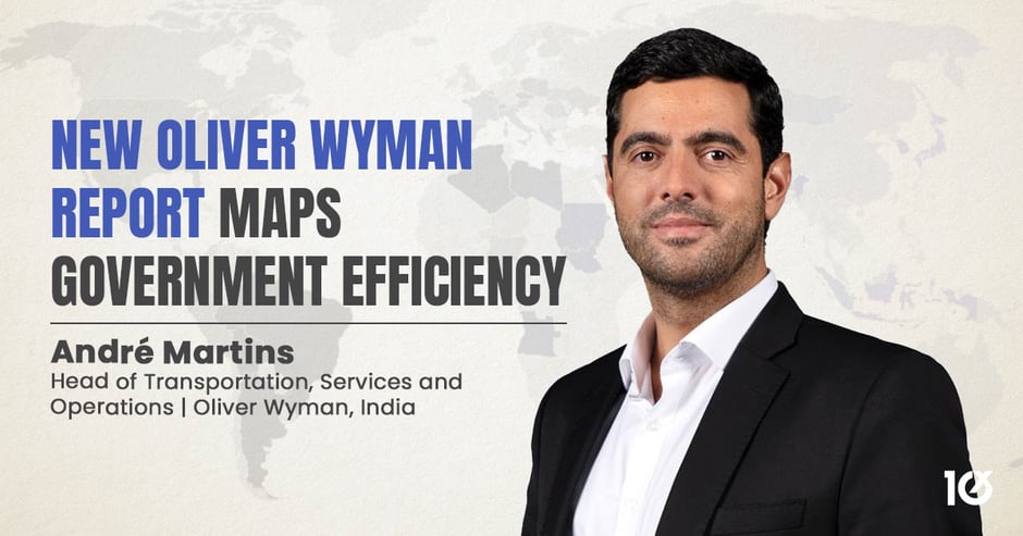 New Oliver Wyman report maps government efficiency