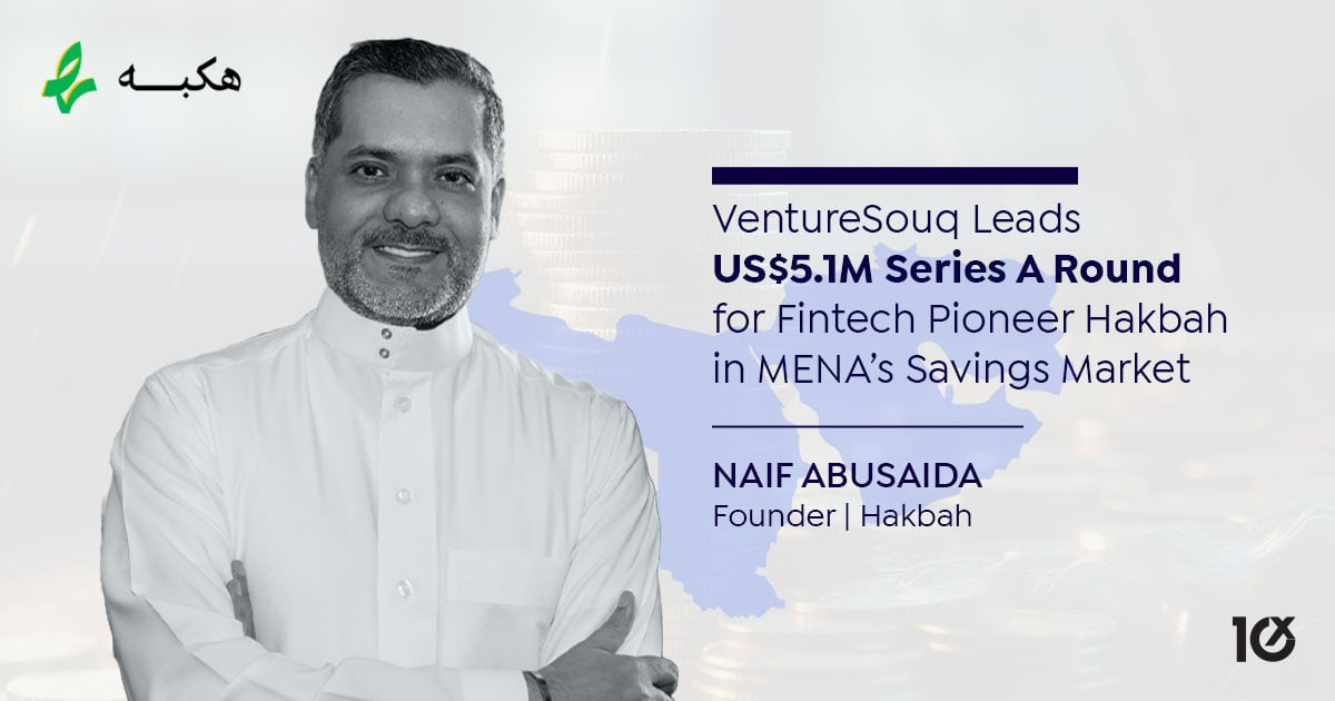 VentureSouq Leads US$5.1M Series A Round for Fintech Pioneer Hakbah in MENA’s Savings Market