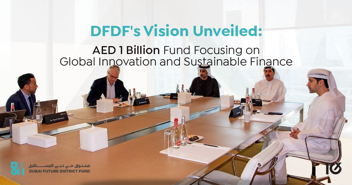 DFDF's Vision Unveiled: AED 1 Billion Fund Focusing on Global ...