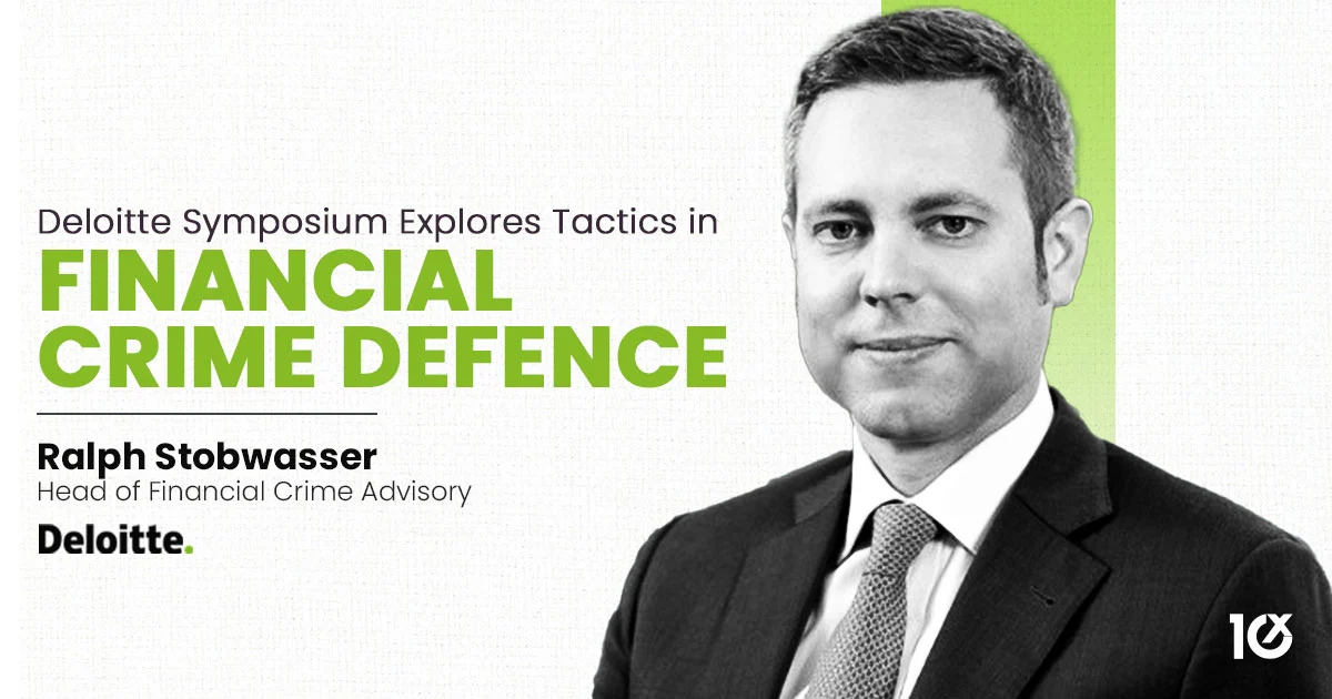 Deloitte Symposium Explores Tactics In Financial Crime Defence