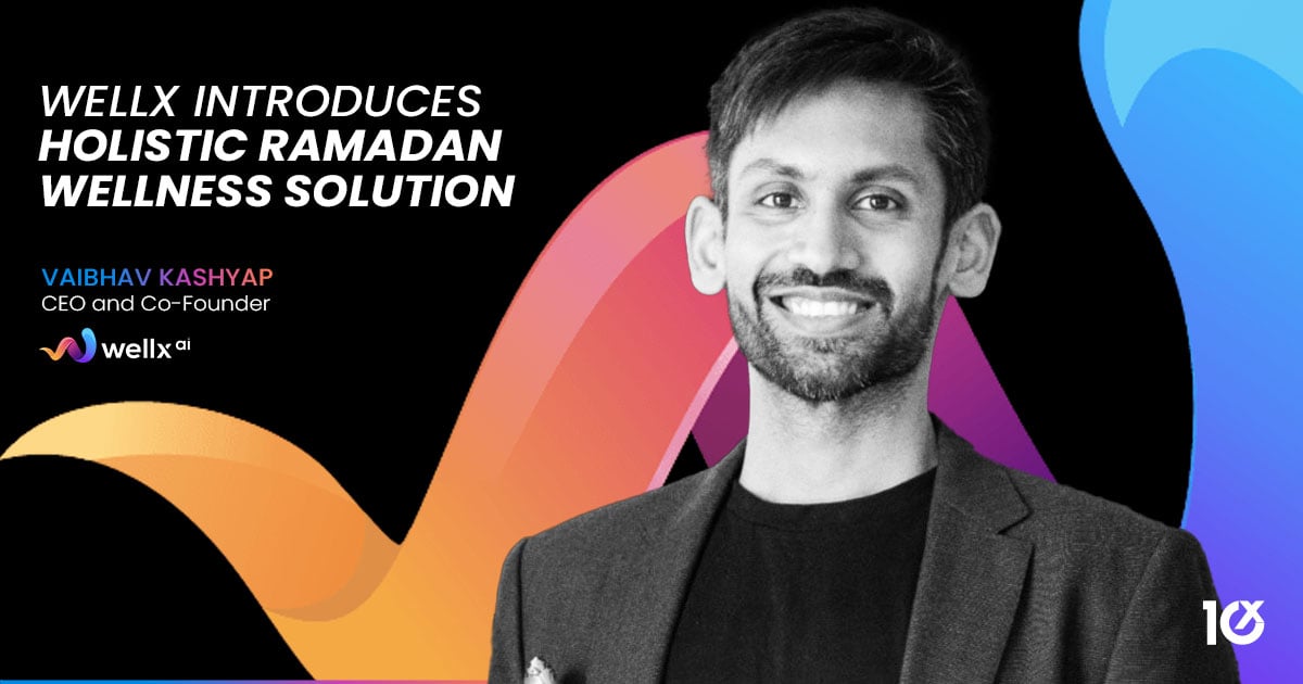 Wellx Introduces Holistic Ramadan Wellness Solution