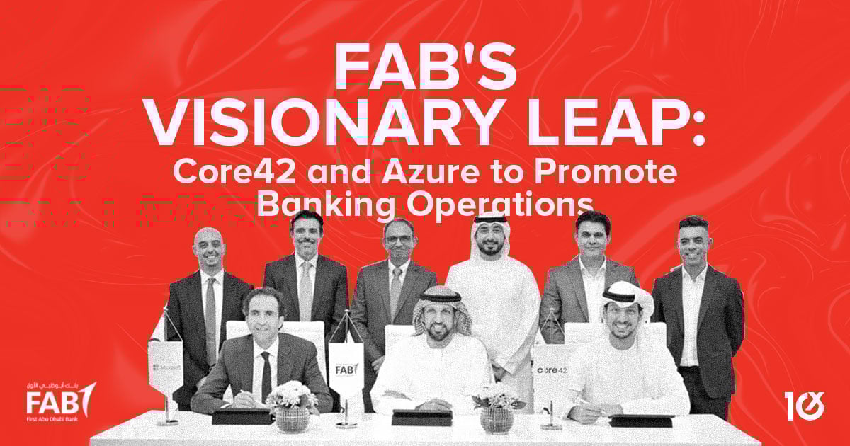 FAB's Visionary Leap: Core42 and Azure to Promote Banking Operations