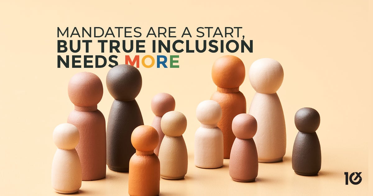 Mandates Are a Start, But True Inclusion Needs More
