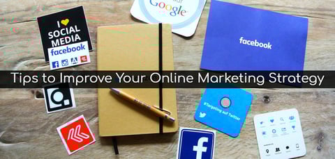 5 Tips to Improve Your Online Marketing Strategy