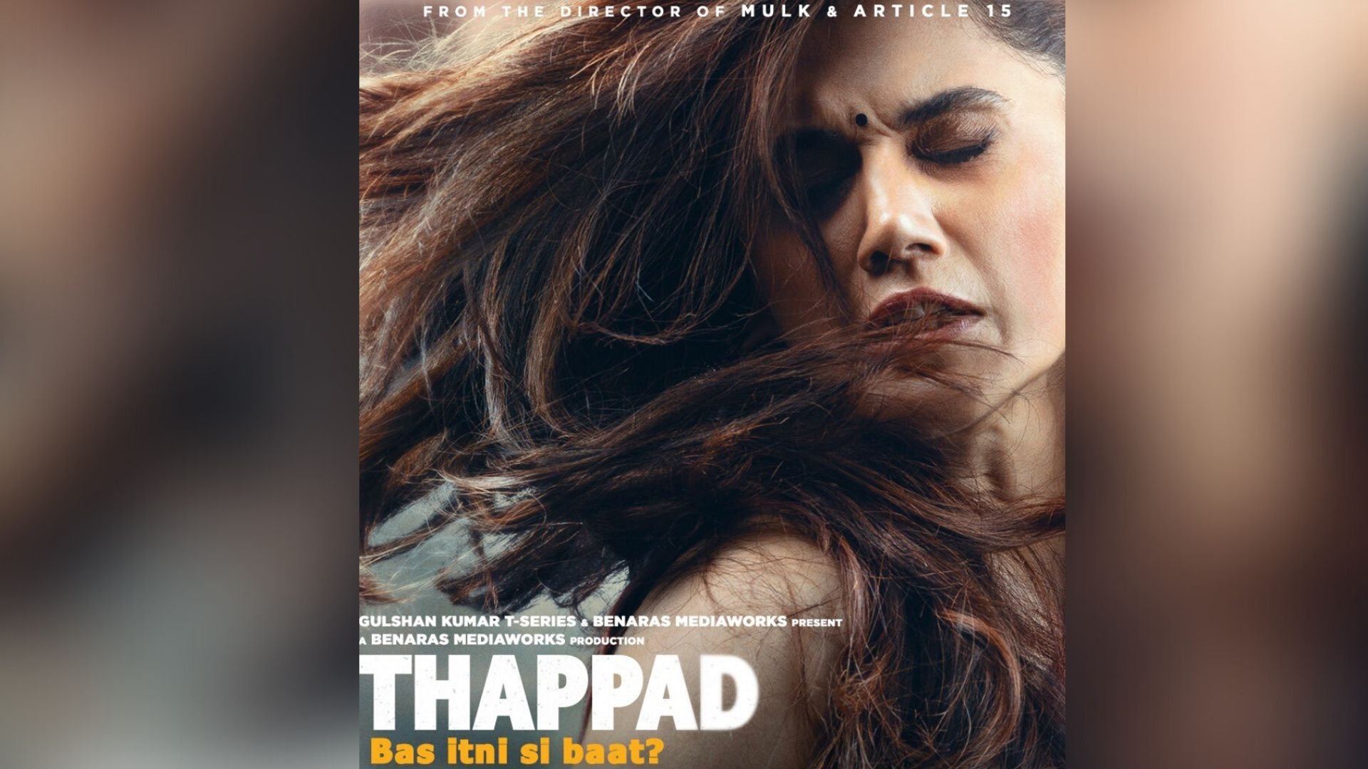 ‘Thappad’ Movie First Look released: Taapsee Pannu Tackles Domestic ...